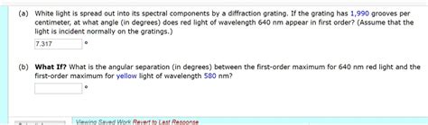 A White Light Is Spread Out Into Its Spectral Components By Diffraction Grating If The Grating