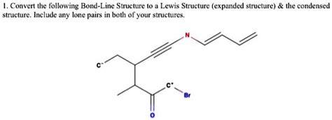 SOLVED: Convert the following Bond-Line Structure to a Lewis Structure, expanded structure, and ...