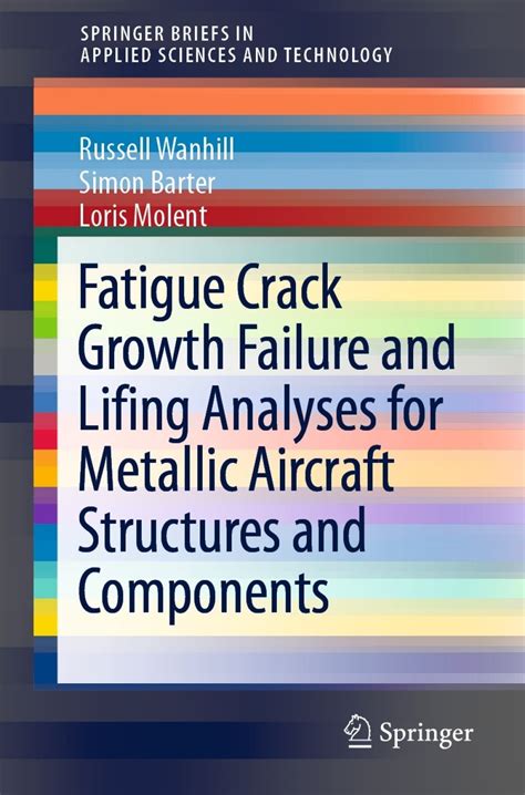 Fatigue Crack Growth Failure And Lifing Analyses For Metallic Aircraft