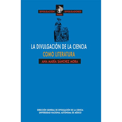Productos Libros La Divulgacion De La Ciencia Como Literatura