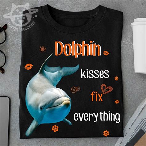 Dolphin Kisses Fix Everything Shirt Hoodie Sweatshirt Fridaystuff