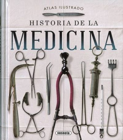 Libro Atlas Ilustrado Historia De La Medicina Universilibros
