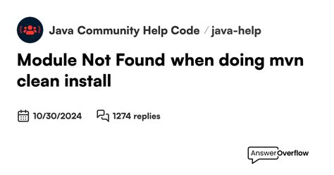 Module Not Found When Doing Mvn Clean Install Java Community