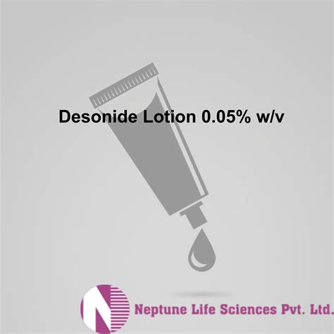 Buy Desonide Lotion 0 05 W V In Bulk Manufacturers And Suppliers