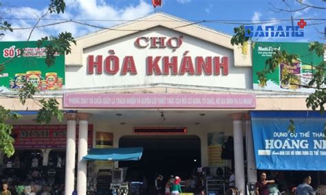 Chợ Hòa Khánh Đà Nẵng 1 địa điểm không thể bỏ qua