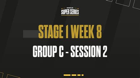 Modus Super Series Stage 1 Week 8 Group C Session 2 Youtube