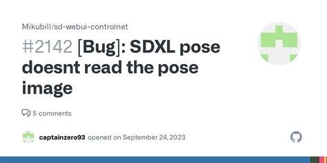 Bug Sdxl Pose Doesnt Read The Pose Image · Issue 2142 · Mikubillsd