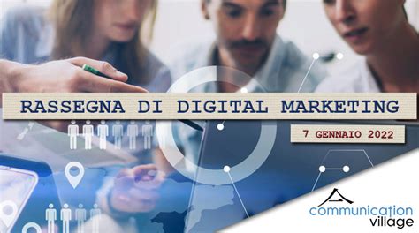 Rassegna Di Digital Marketing N87 Del 712022 Aggiornamenti E Novità