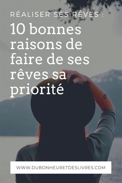 Réaliser Ses Rêves 10 Bonnes Raisons De Faire De Ses Rêves Sa Priorité