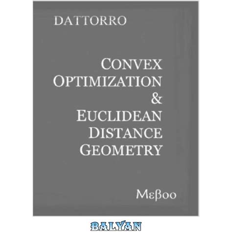 خرید و قیمت دانلود کتاب Convex Optimization And Euclidean Distance Geometry No Bibliogr ا