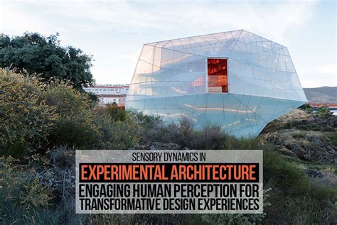 Sensory Dynamics In Experimental Architecture Engaging Human