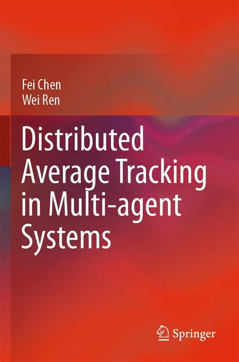 Distributed Average Tracking In Multi Agent Systems Chen Fei Ren