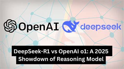DeepSeek R Vs OpenAI O A Showdown Of Reasoning Models