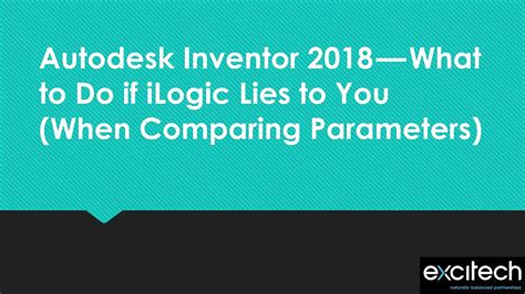 Autodesk Inventor 2018 — What To Do If Ilogic Lies To You When