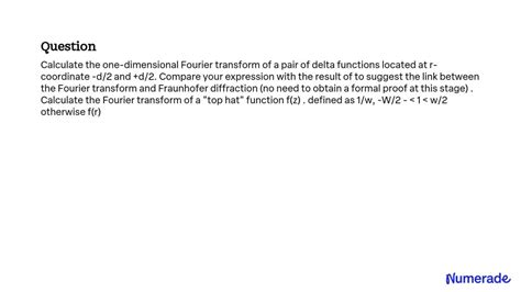 Solved Calculate The One Dimensional Fourier Transform Of A Pair Of