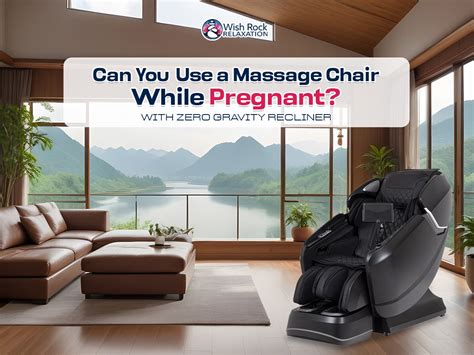 Can You Use A Massage Chair While Pregnant Wish Rock Relaxation