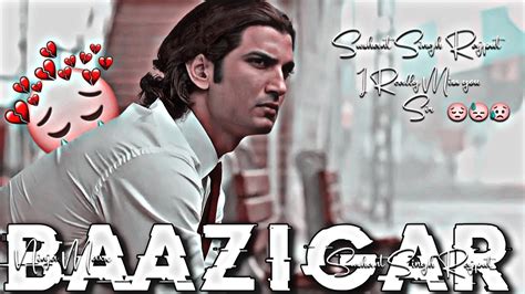 Baazigar Sushant Singh Rajput 😔 I Miss You Sir 😴 I Really Miss