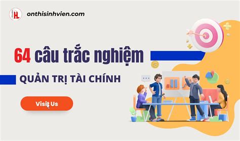Tổng hợp trắc nghiệm quản trị tài chính có đáp án