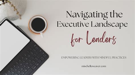 Navigating The Executive Landscape Insights And Wisdom For Leaders
