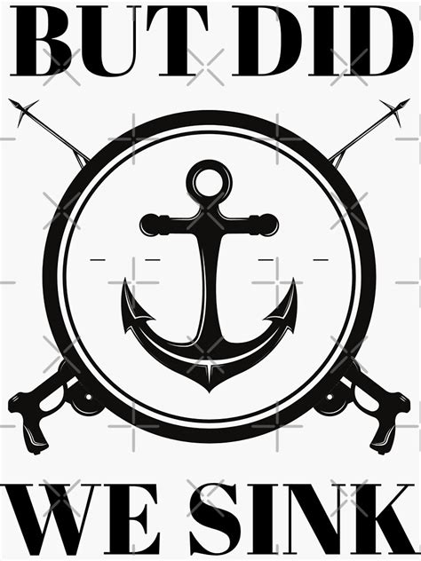 But Did We Sink Sticker For Sale By Timlsitino Redbubble
