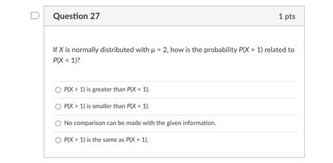 solved question 27 1 pts if x is normally distributed with