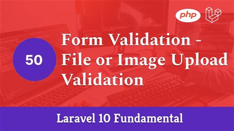 Laravel 10 Fundamental Part 50 Form Validation File Or Image