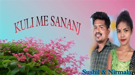 Kuli Ma Sanainj 🍀new Santali Song Youtube