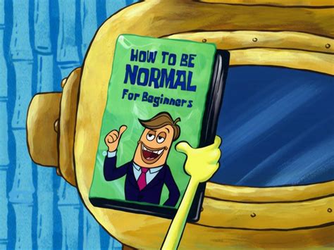 How To Be Normal For Beginners Encyclopedia Spongebobia Fandom