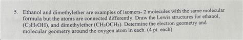 Solved Ethanol And Dimethylether Are Examples Of Isomers 2