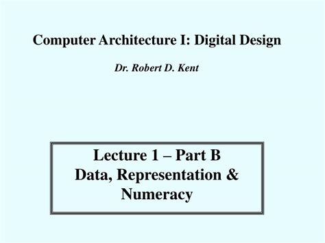 Ppt Computer Architecture I Digital Design Dr Robert D Kent