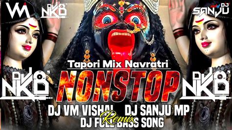 Nonstop Navratri Special Dj Nkd Remix X Dj Ny X Dj Sanju Mp Bast Remix