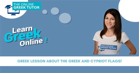 Greek Lesson About The Greek And Cypriot Flags The Online Greek Tutor