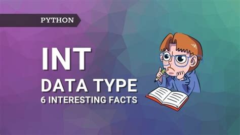 6 Interesting Facts You Are Less Familiar With Python Int Data Type Python Simplified