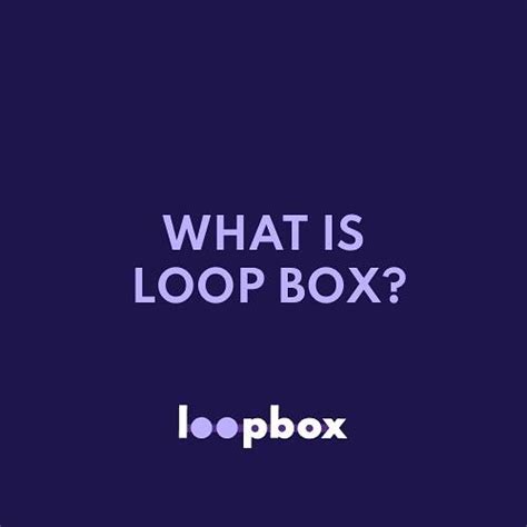 Loop Box On Instagram Loop Box Is A Digital Platform Designed To