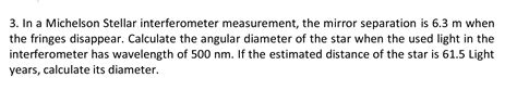 3 In A Michelson Stellar Interferometer Measurement The Mirror