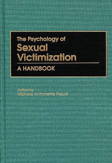 The Psychology Of Sexual Victimization A Handbook Michele A Paludi