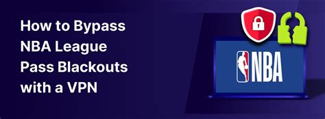How To Bypass Nba League Pass Blackouts With A Vpn In 2022