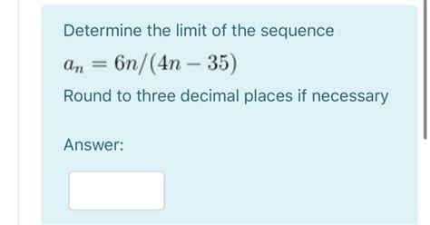 solved determine the limit of the sequence an 6n 4n 35
