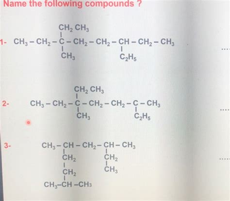 Solved Name The Following Compounds Ch2 Ch3 1 1 Ch3 Ch2