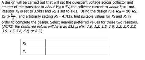 Solved A Design Will Be Carried Out That Will Set The Quiescent Voltage Across The Collector