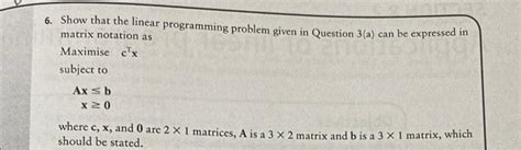 Solved Show That The Linear Programming Problem Given In Chegg