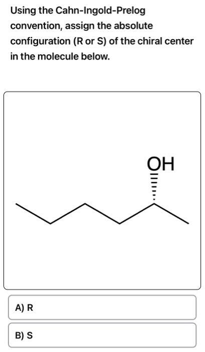 Solved Assign The Absolute Comfiguration R Or S Of The Chegg