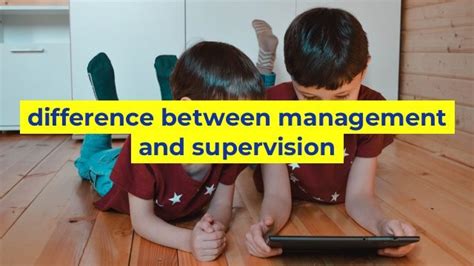 Difference Between Management And Supervision Sinaumedia