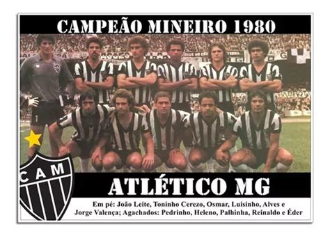 Poster Do Atlético Mg Campeão Mineiro 1980 Parcelamento Sem Juros