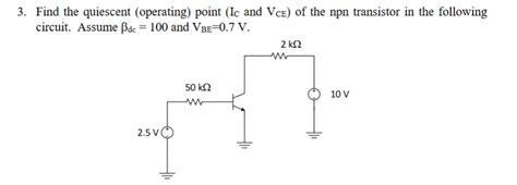 Solved 3 Find The Quiescent Operating Point Ic And Vce