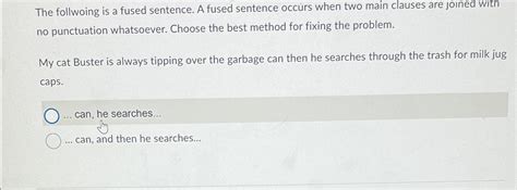 Solved The Follwoing Is A Fused Sentence A Fused Sentence