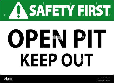 Safety First Open Pit Sign Open Pit Keep Out Stock Vector Image And Art