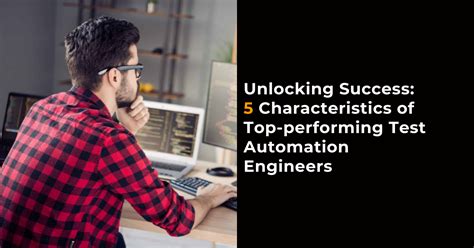 Unlocking Success 5 Characteristics Of Top Performing Test Automation