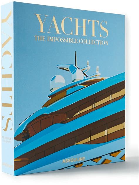 Assouline Yachts The Impossible Collection Hardcover Book Assouline