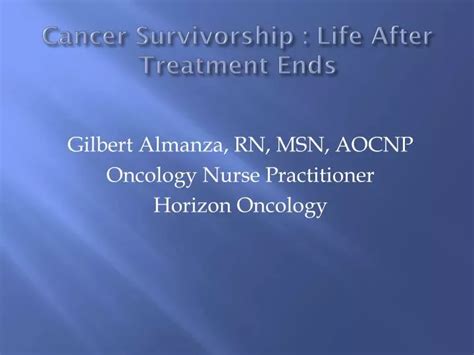 Ppt Cancer Survivorship Life After Treatment Ends Powerpoint